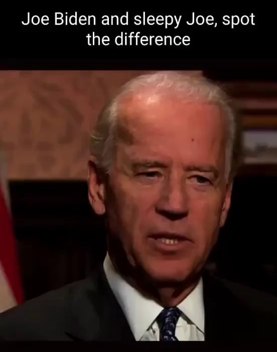 Joe Biden and sleepy Joe, spot the difference - iFunny
