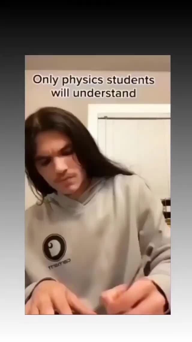 Only Physics Students Will Understand Ifunny