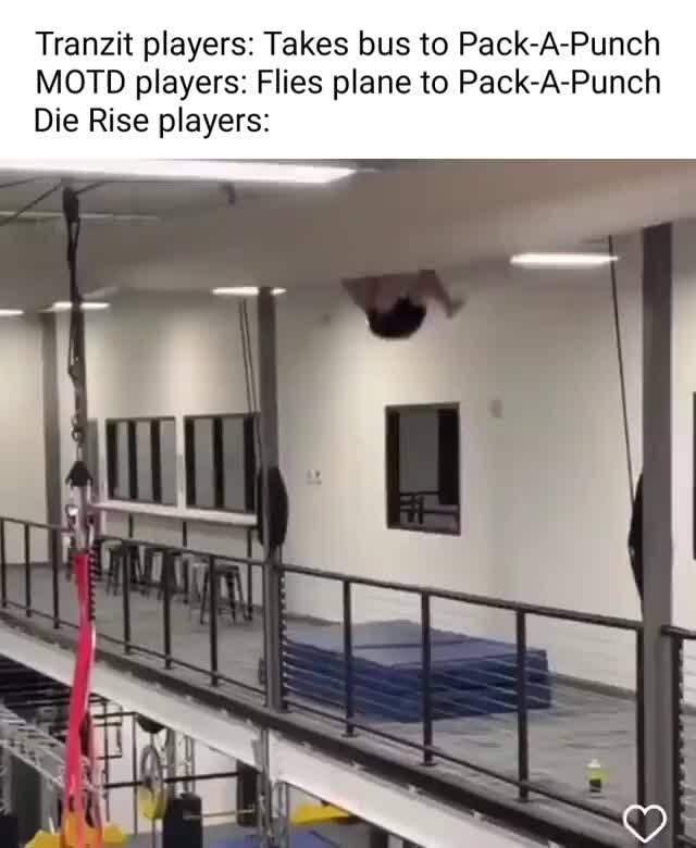 Tranzit players: Takes bus to Pack-A-Punch MOTD players: Flies plane to ...