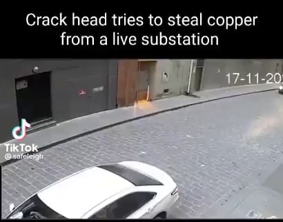 Crack head tries to steal copper from a live substation - iFunny