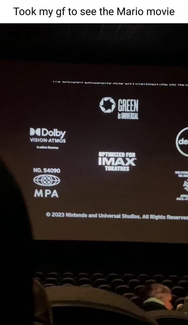 Took my gf to see the Mario movie Om Dolby OPTIMIZED FOR IMAX NO. S4090 ...