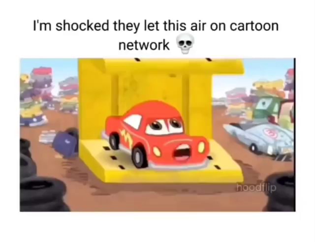 I'm shocked they let this air on cartoon network - iFunny