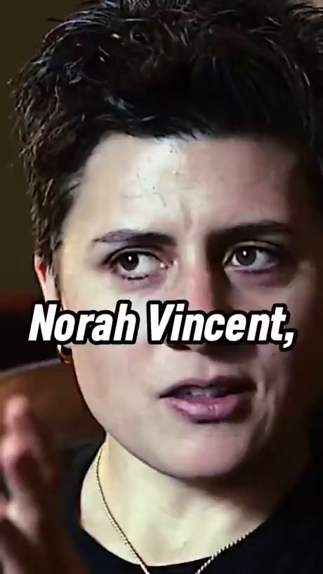 If Norah Vincent, - iFunny