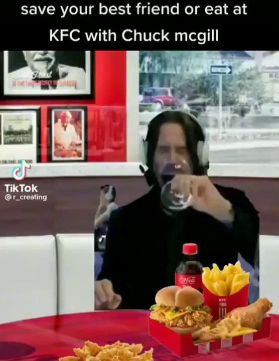 Save your best friend or eat at KFC with Chuck mcgill - iFunny