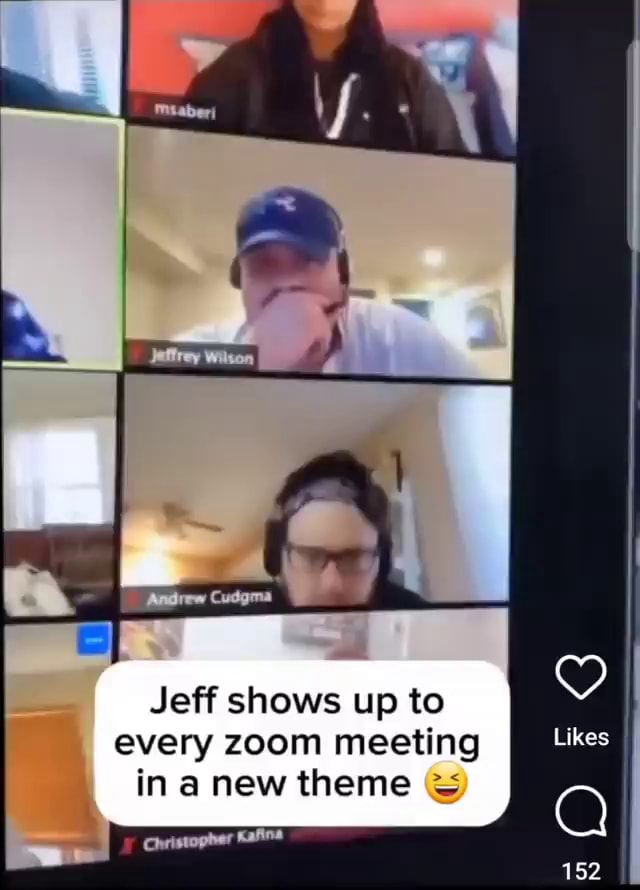 Jeff shows up to every zoom meeting Likes in anew theme - iFunny