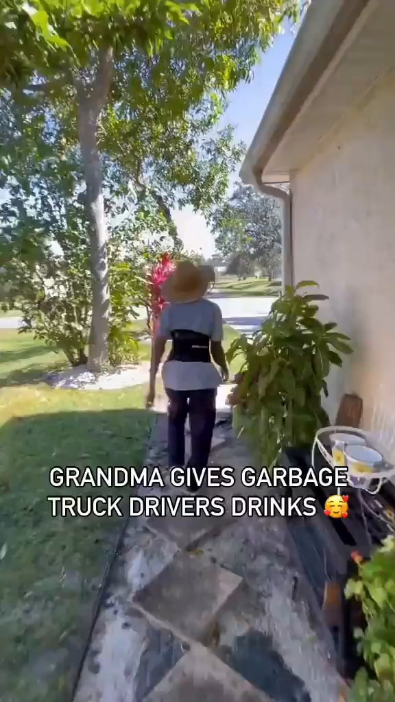 GRANDMA\ GIVES GARBAGE TRUCK DRIVERS DRINKS - iFunny