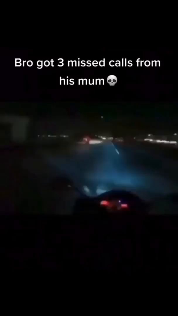 You Should Come Home At 10mom Bro Got 3 Missed Calls From His Mum