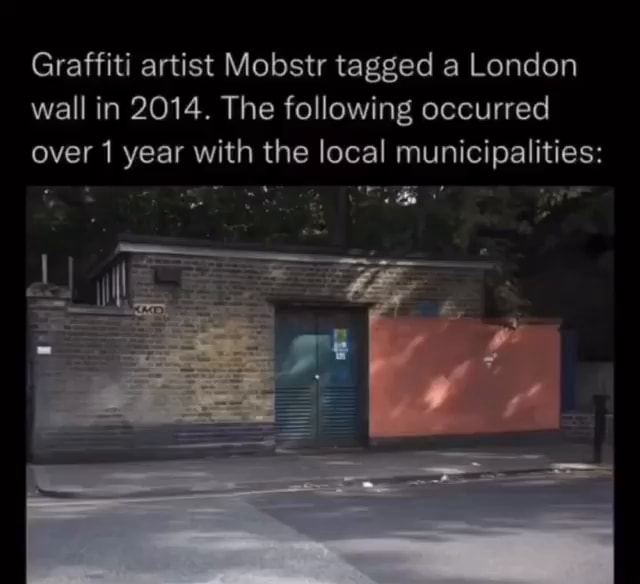 Graffiti artist Mobstr tagged a London wall in 2014. The following ...