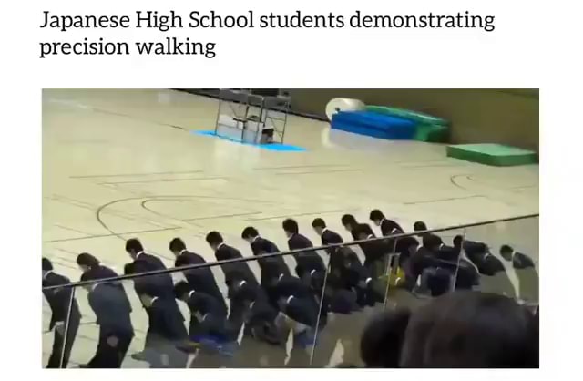 Japanese High School students demonstrating precision walking - iFunny