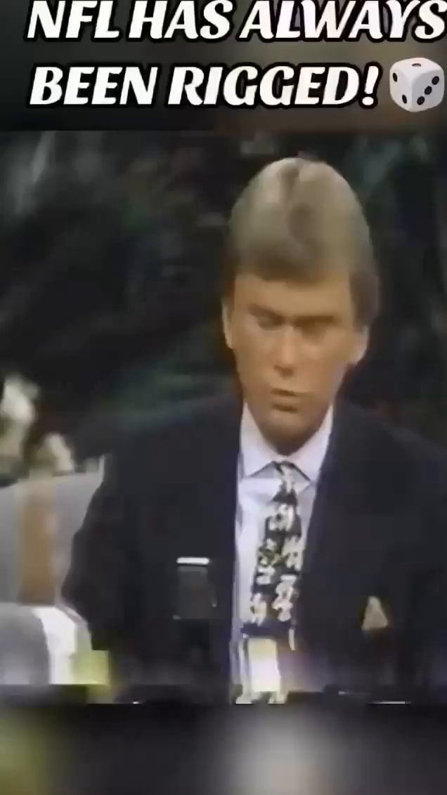 NFL HAS ALWAYS BEEN RIGGED! if - iFunny