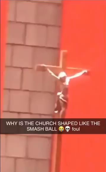 WHY IS THE CHURCH SHAPED LIKE THE SMASH BALL foul - iFunny