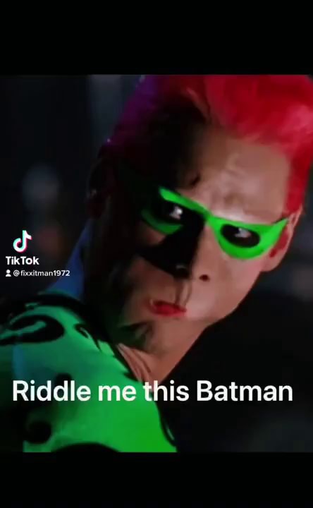 TikTok Riddle me this Batman - iFunny