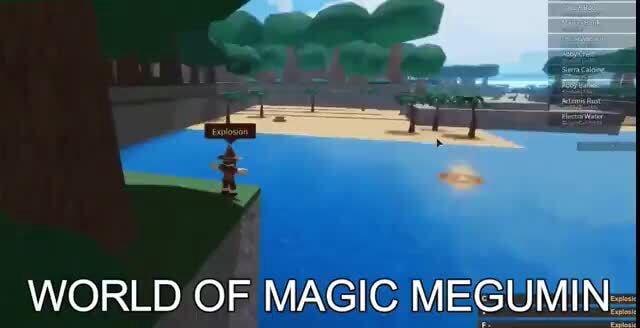 In roblox world of magic you can make custom spells so i made megumin ...