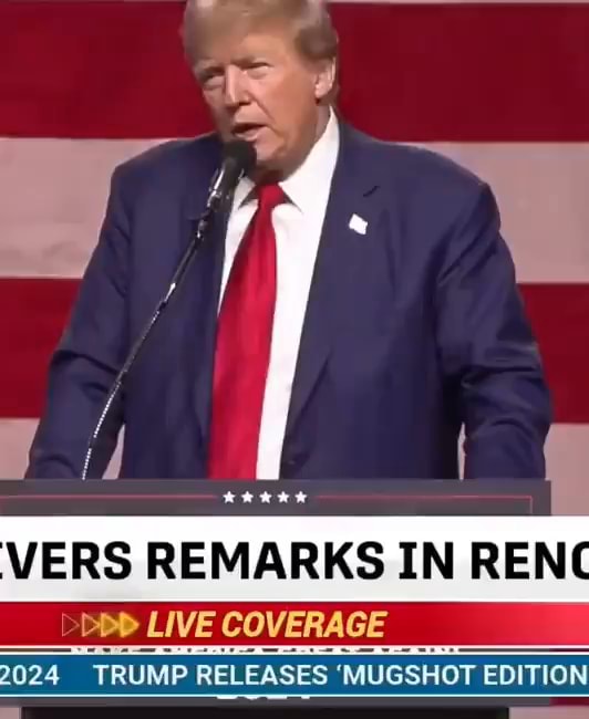 VERS REMARKS IN RENC LIVE COVERAGE 2024 TRUMP RELEASES 'MUGSHOT EDITION - iFunny