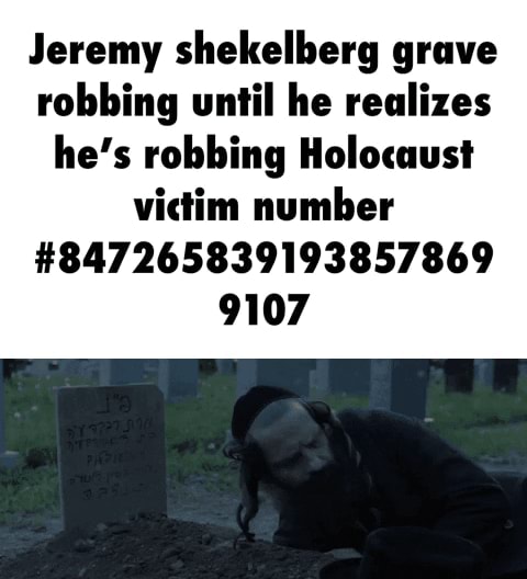 Jeremy shekelberg grave robbing until he realizes he's robbing ...