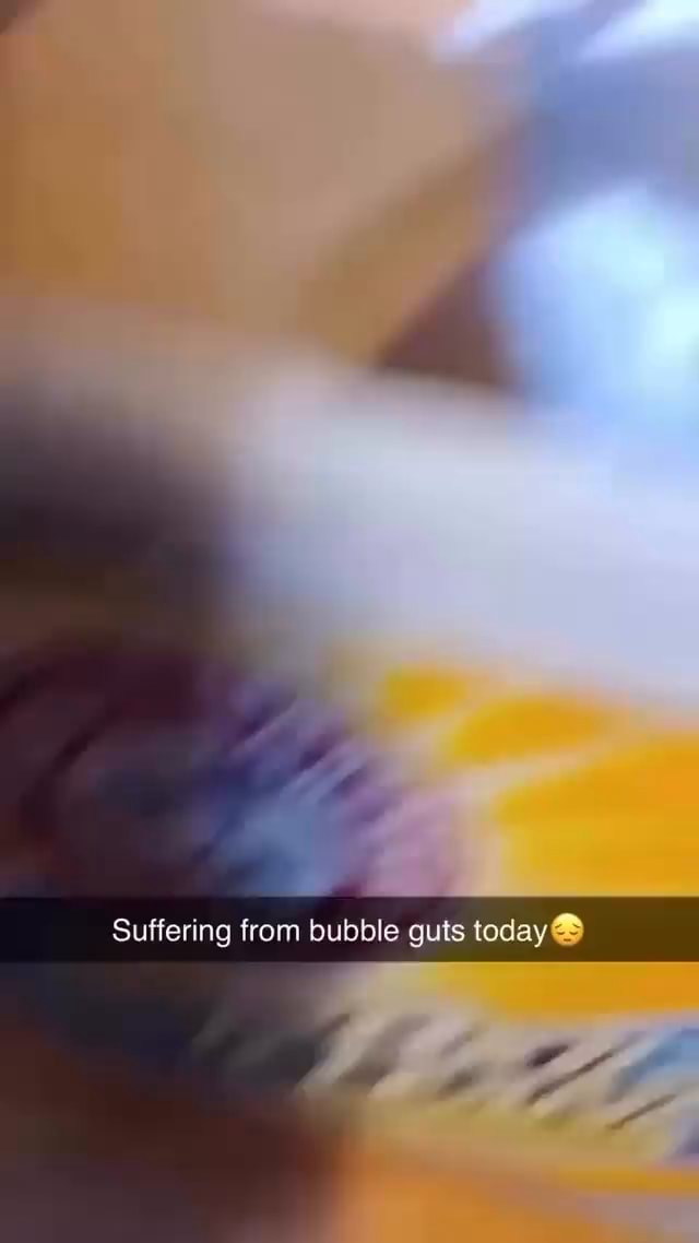 Suffering from bubble guts - iFunny