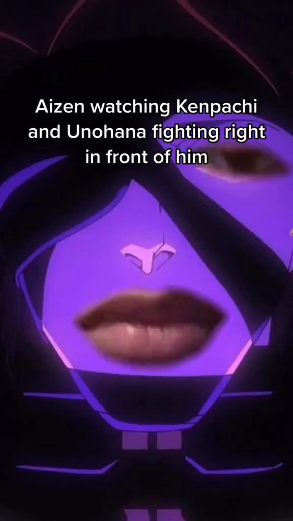Aizen watching Kenpachi and Unohana fighting right in front of him - iFunny