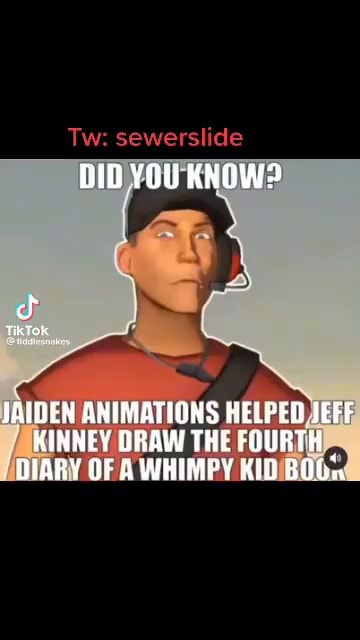 Tw: sewerslide YOU KNOWS TikToK DEN ANIMATIONS RELPED JEFF KINNEY DRAW ...