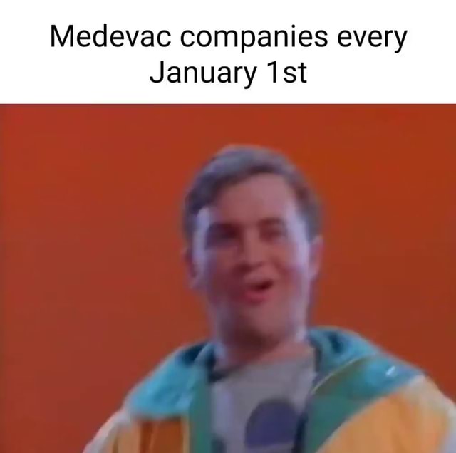 Medevac companies every January - iFunny