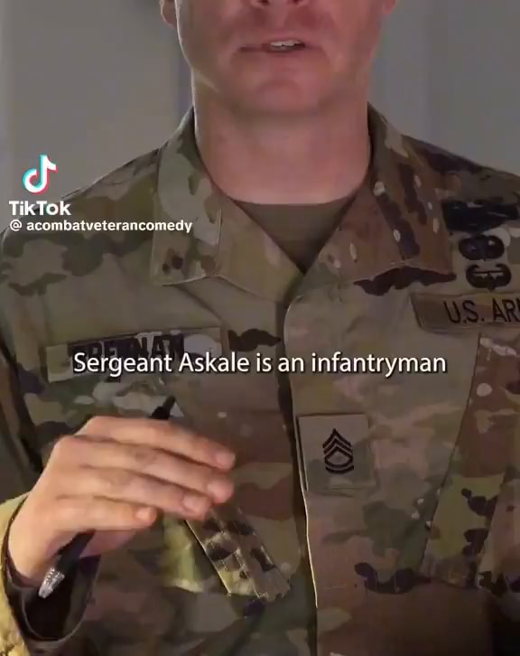 TikTok acombatveterancomedy Sergeant Askale is an infantryman - iFunny