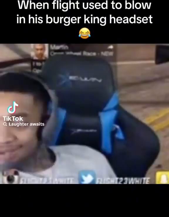 When flight used to blow in his burger king headset SS TikTOK awaits Law - iFunny
