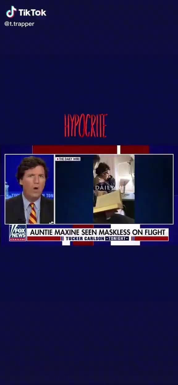 TikTok @t.trapper AUNTIE MAXINE I SEEN TUCKER CARLSON MASKLESS ON ...