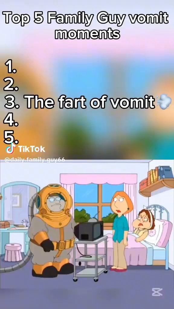 Top 5 Family Guy vomit moments The fart of vomit c,01 TikTok aiiy ...
