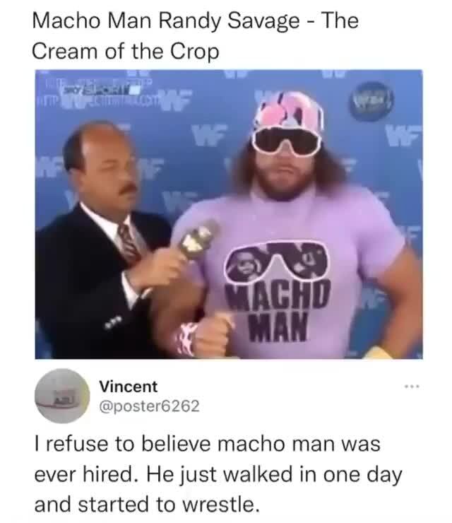 Macho Man Randy Savage - The Cream of the Crop es Vincent @poster6262 refuse to believe macho ...