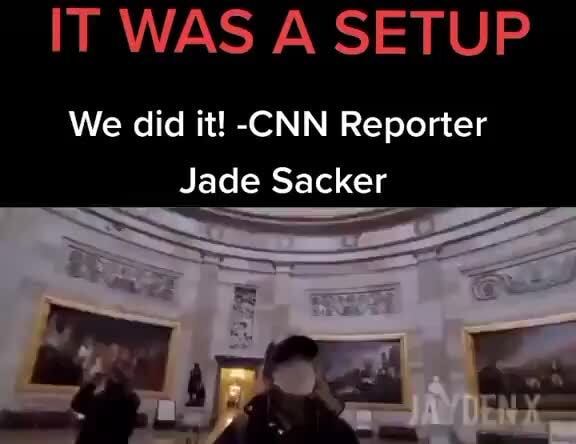 IT WAS A SETUP We did it! -CNN Reporter Jade Sacker - iFunny