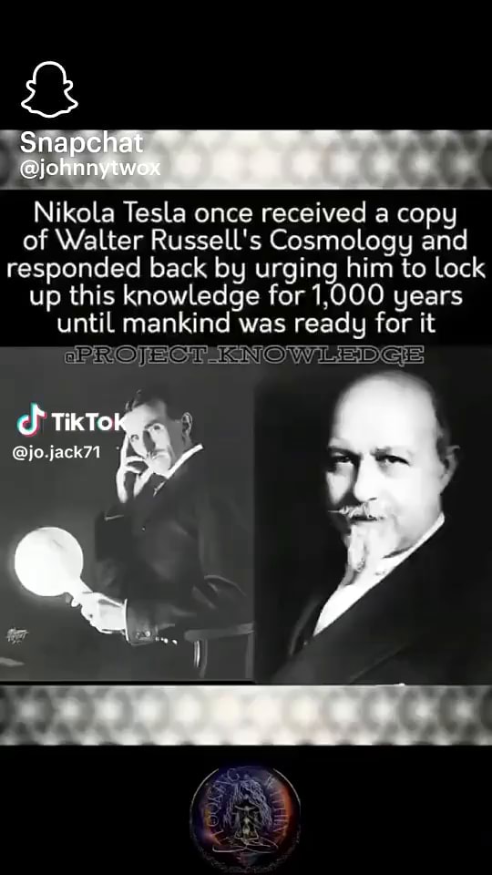 Snapchat @ijohnny . Nikola Tesla once received a copy of Walter Russell ...