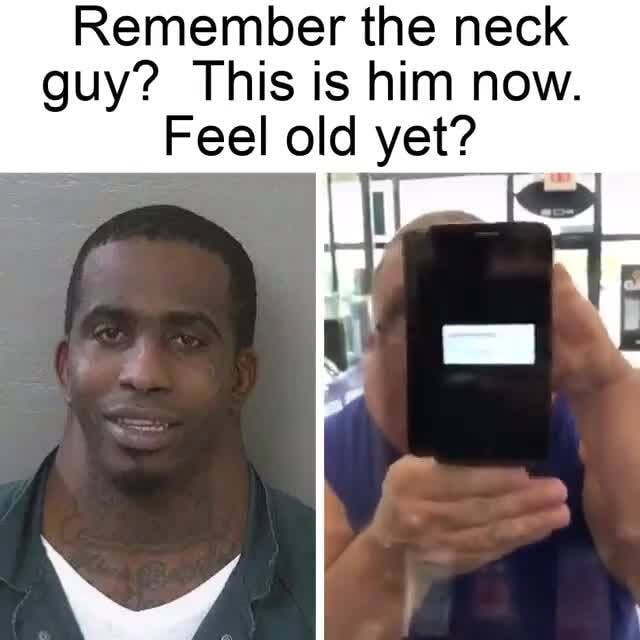 Remember the neck guy? This is him now. Feel old yet? - iFunny
