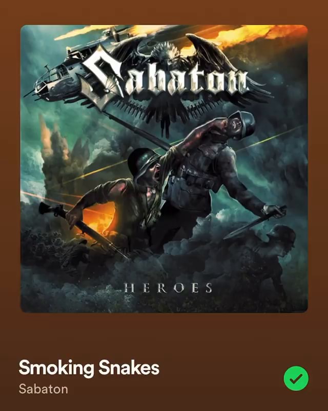 Qa ROES Smoking Snakes Sabaton - iFunny Brazil