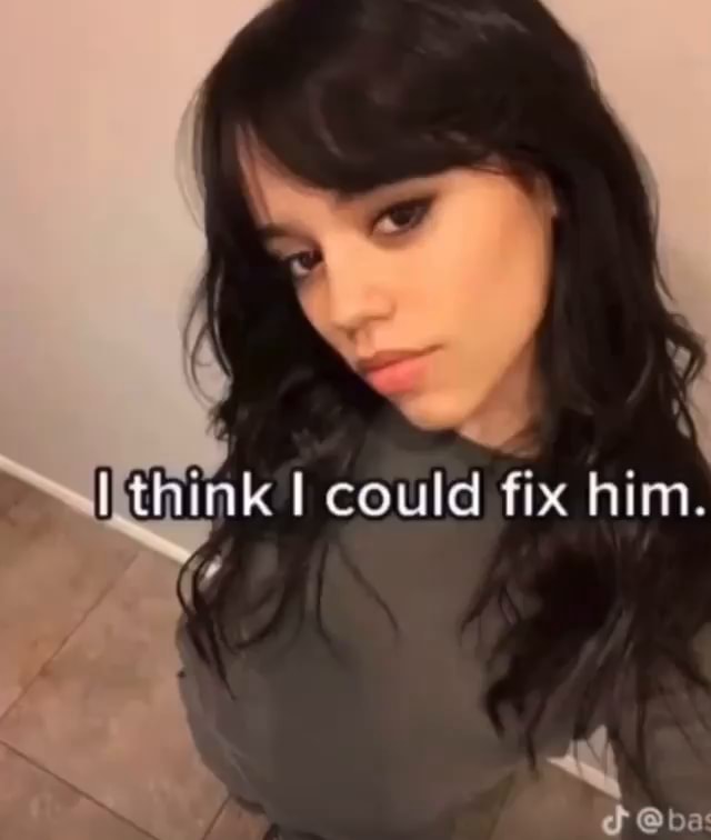 Think I could fix him. - iFunny