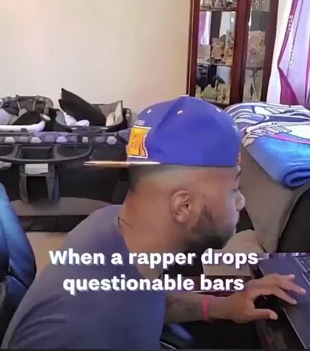 When a rapper drops questionable bars - iFunny