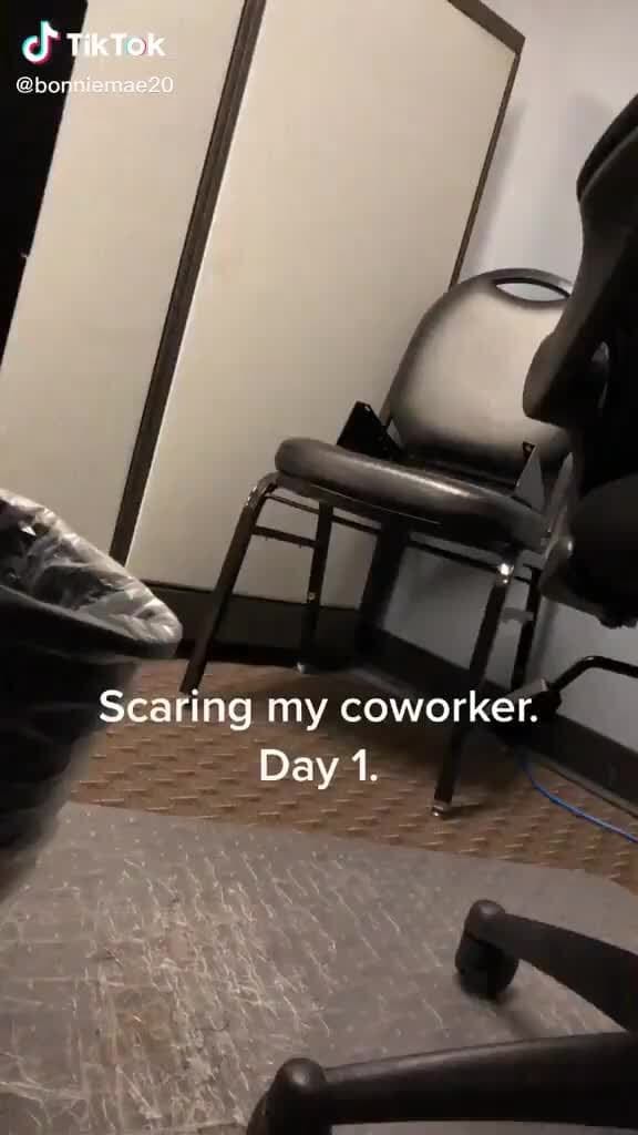 TikTok Scaring my coworker Day 1. - iFunny