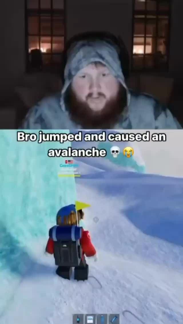 Bro jumped and caused an avalanche - iFunny