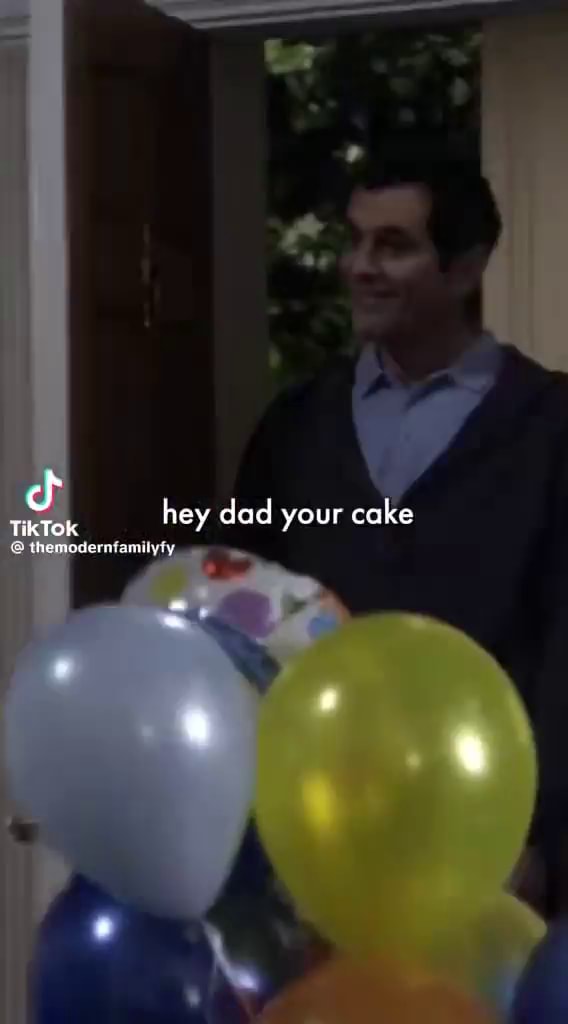 Hey dad your cake - iFunny