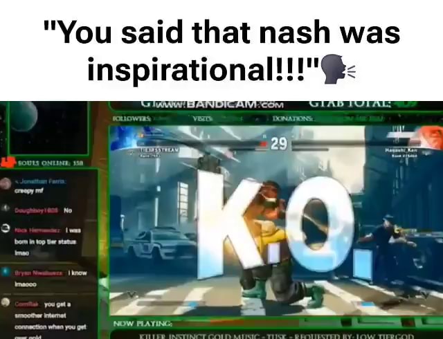 "You said that nash was inspirational! DICAIM com, - iFunny