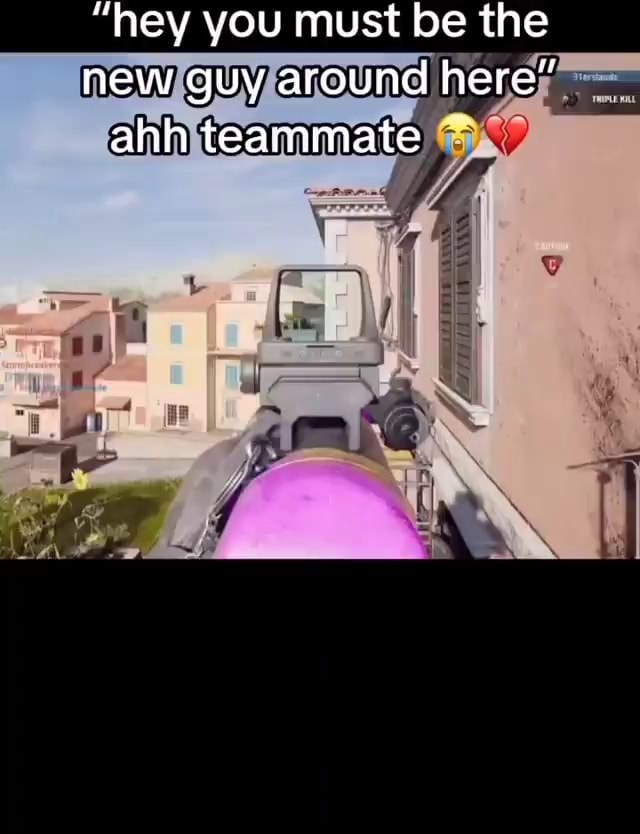 "hey you must be the new guy around here" ahn teammate - iFunny