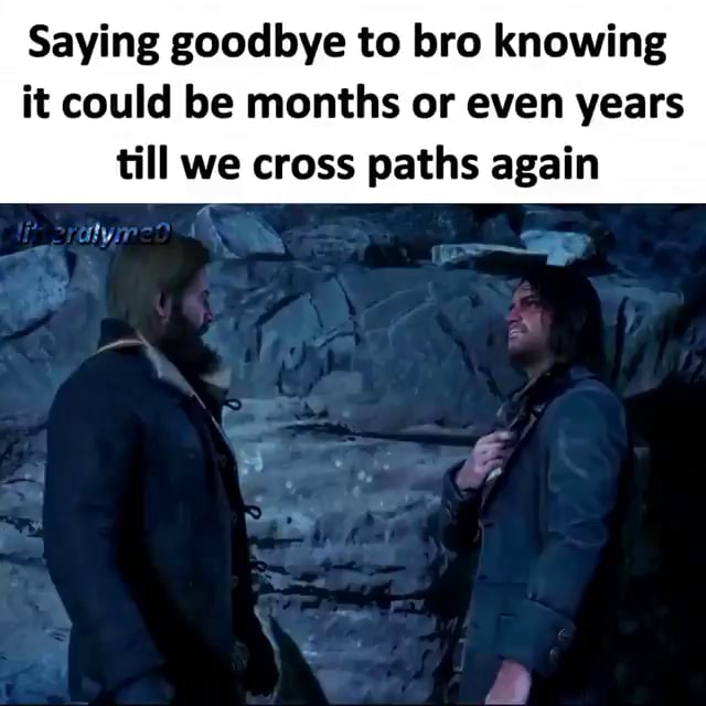 Saying goodbye to bro knowing it could be months or even years till we ...