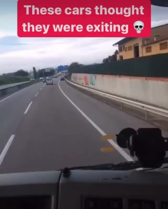 These cars thought they were exiting - iFunny