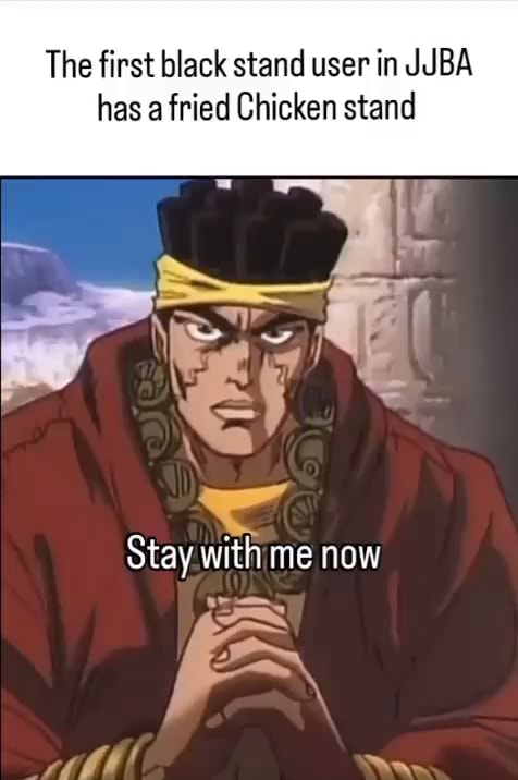 The first black stand user in JJBA has a fried Chicken stand oF Stay ...