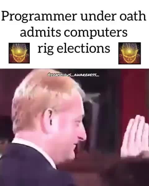 Programmer under oath admits computers rig elections - iFunny