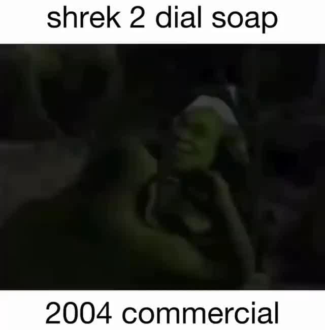 Shrek 2 dial soap 2004 commercial - iFunny