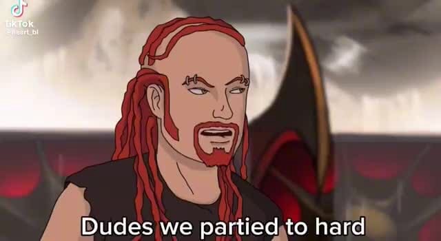 TikTok Dudes we partied to hard - iFunny