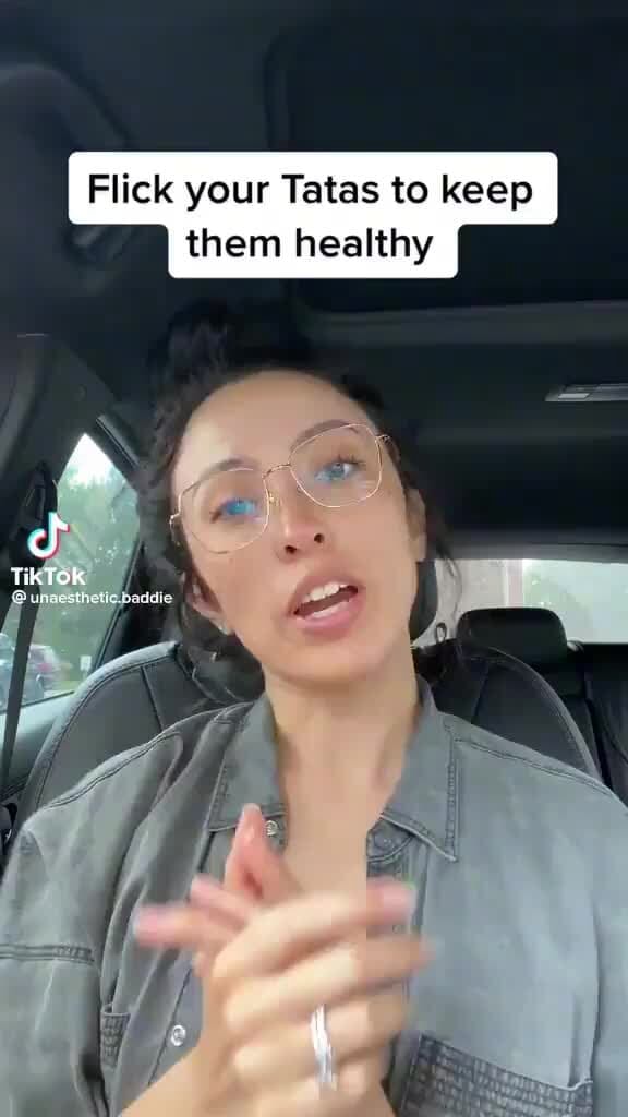 Flick your Tatas to keep them healthy TiKTOK - iFunny