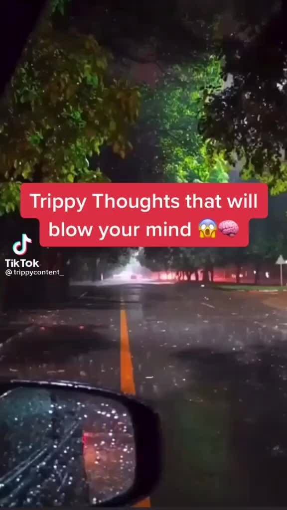 Tiktok: Trippycontent_ - Trippy Thoughts that will blow your mind Tik ...