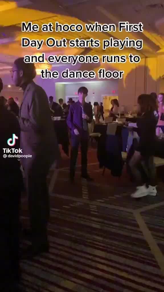 Me at-hoco First Day Out'starts playing. and everyone runs to - TikTok ...