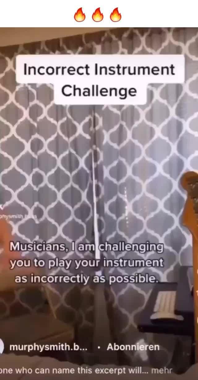 666 Incorrect Instrument Challenge you to play your i as incorrectly as ...