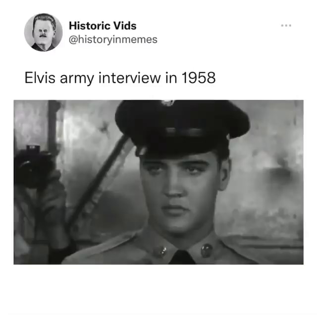 Elvis army interview in 1958 - iFunny
